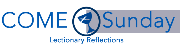 Come Sunday – Lectionary Reflections